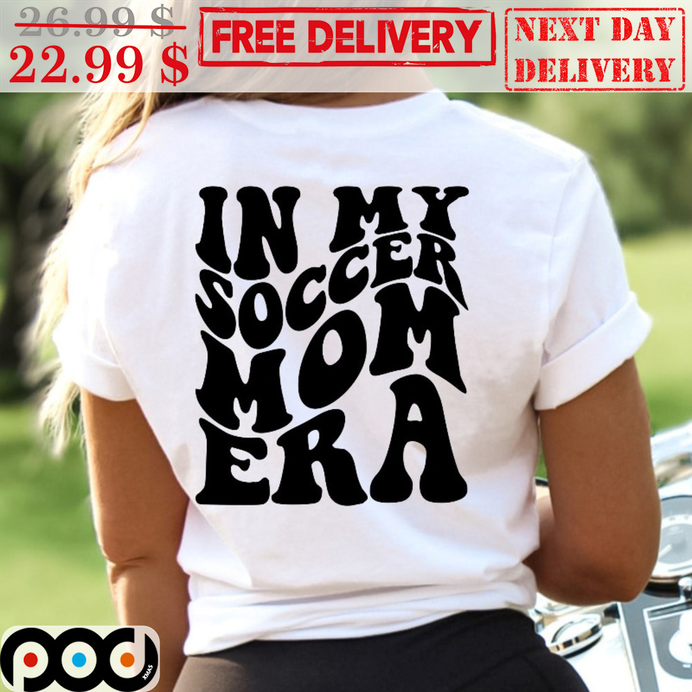 Custom Xmas T In My Soccer Mom Era Shirt